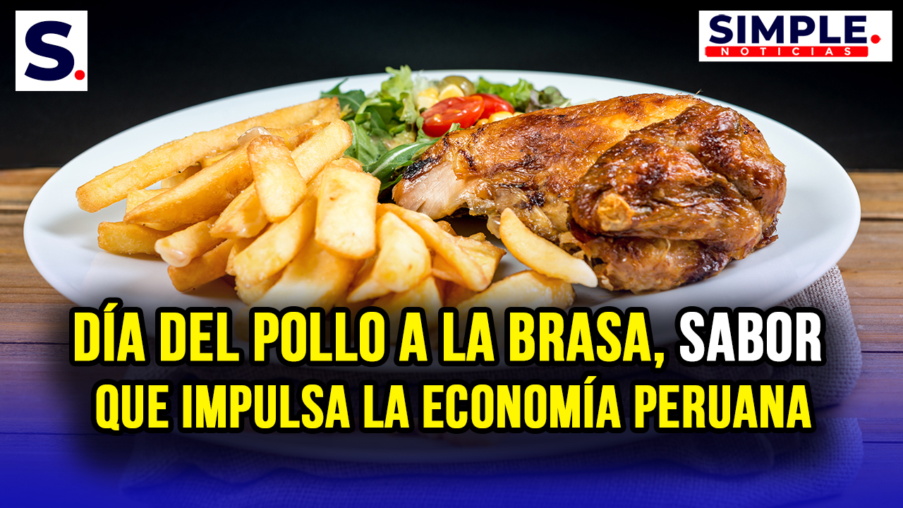 Día del Pollo a la Brasa: Una tradición que aporta el 2 % al PBI del ...